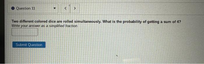 Solved Two different colored dice are rolled simultaneously. | Chegg.com