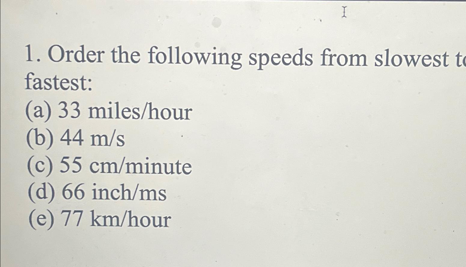 Solved Order the following speeds from slowest | Chegg.com