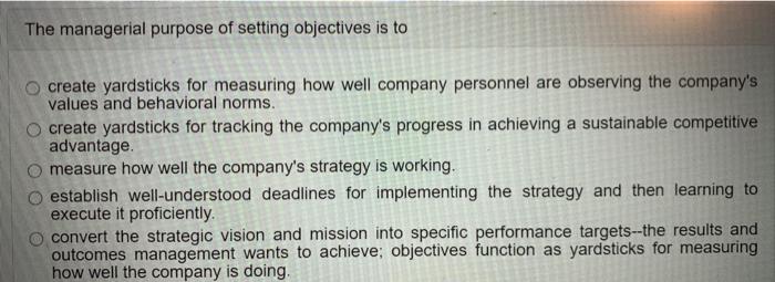 Solved The managerial purpose of setting objectives is to | Chegg.com