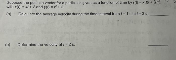 Solved Suppose the position vector for a particle is given | Chegg.com