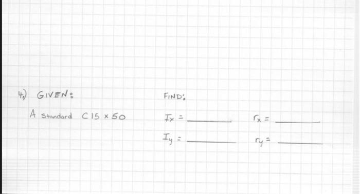 Solved 4. GIVEN: FIND: A Standard C15 x 50 TX І Iy: 11 ट | Chegg.com