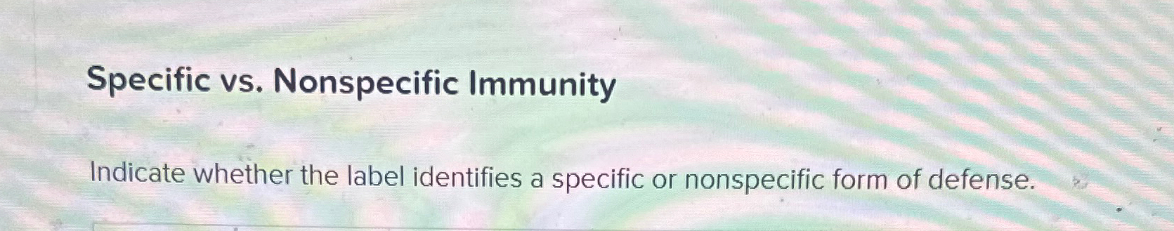 Solved Specific vs. ﻿Nonspecific ImmunityIndicate whether | Chegg.com
