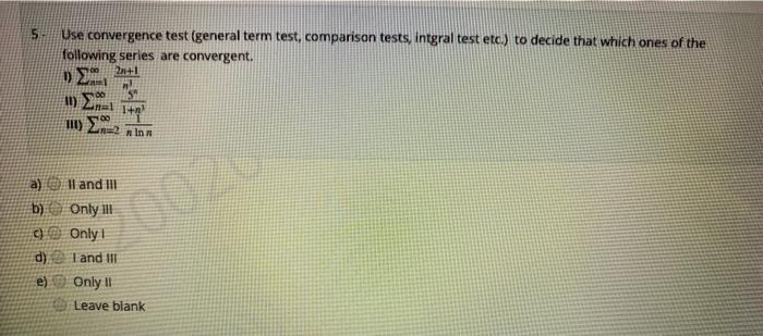 Solved Use Convergence Test General Term Test Comparison