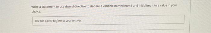 Solved Write a statement to use dword directive to declare a | Chegg.com