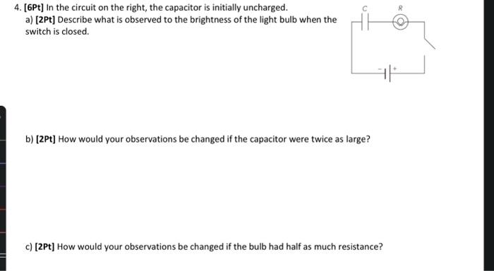 Solved 4. [6Pt] In the circuit on the right, the capacitor | Chegg.com