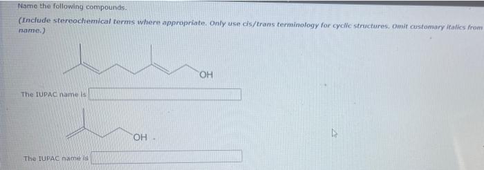 Solved Name the following compounds. (Include stereochemical | Chegg.com