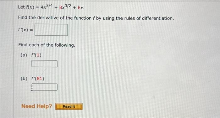 Solved Let f(x)=4x5/4+8x3/2+6x Find the derivative of the | Chegg.com