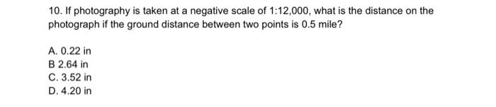 Solved 10. If photography is taken at a negative scale of | Chegg.com