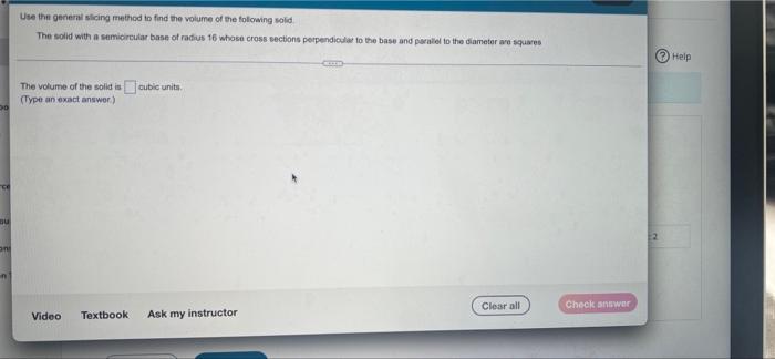Solved Bu Use the general slicing method to find the volume | Chegg.com
