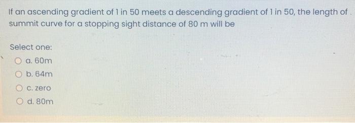 Solved If an ascending gradient of 1 in 50 meets a | Chegg.com