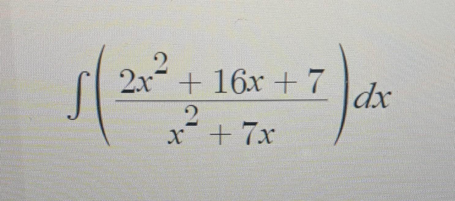 Solved ∫(x2+7x2x2+16x+7)dx | Chegg.com