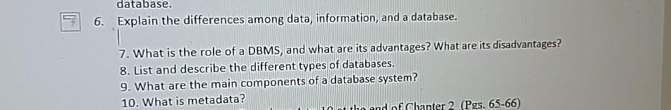 Solved database.6. ﻿Explain the differences among data, | Chegg.com