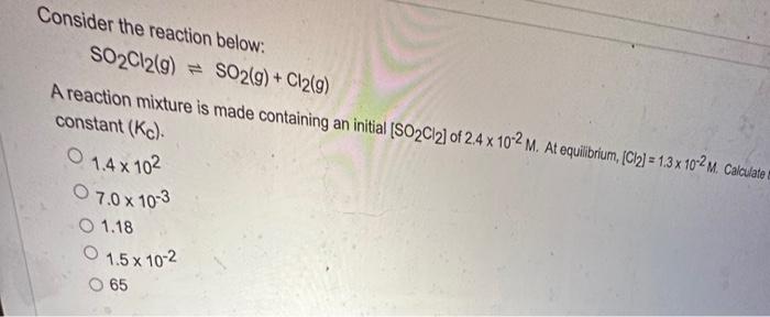 Solved Consider the reaction below: SO2Cl2(g) SO2(g) + | Chegg.com