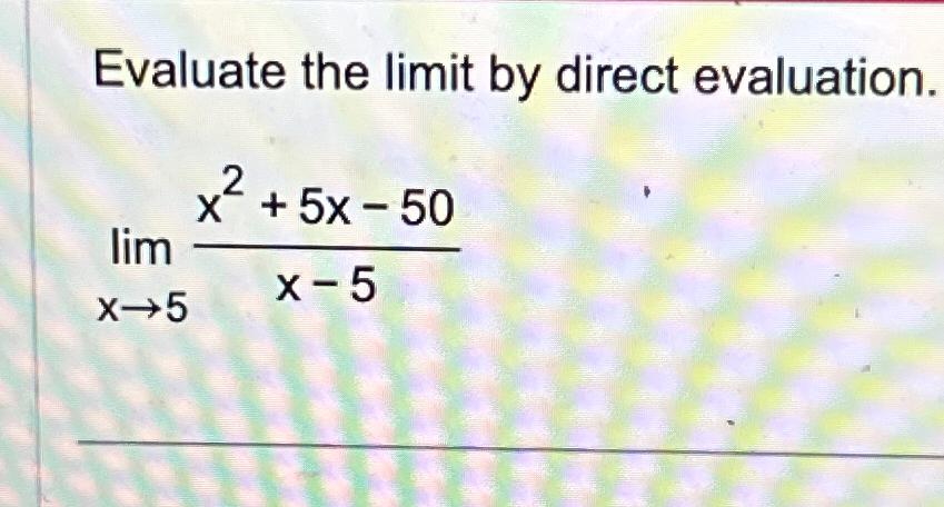 Solved Evaluate the limit by direct | Chegg.com