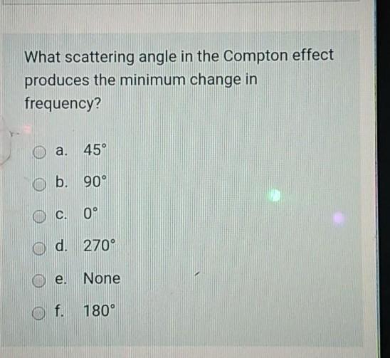 Solved What scattering angle in the Compton effect produces | Chegg.com