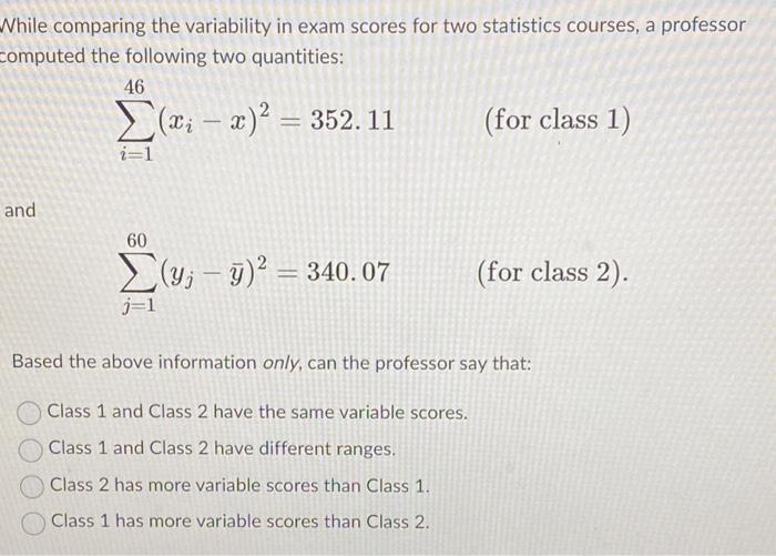 Solved While comparing the variability in exam scores for | Chegg.com