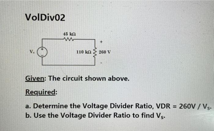 Solved VolDiv02 Given: The circuit shown above. Required: a. | Chegg.com