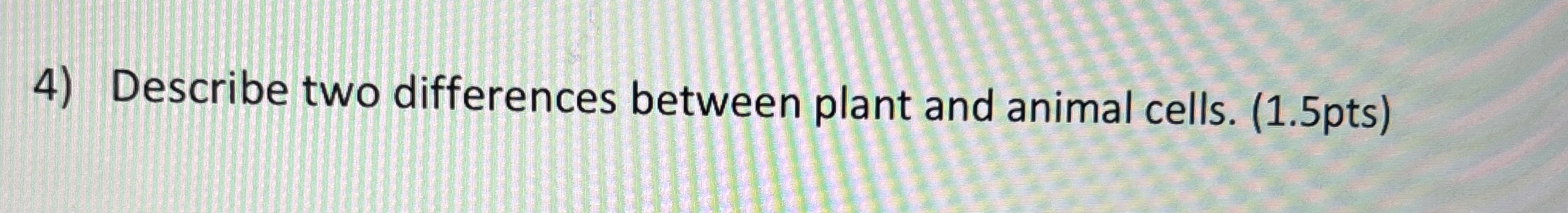 Solved Describe two differences between plant and animal | Chegg.com