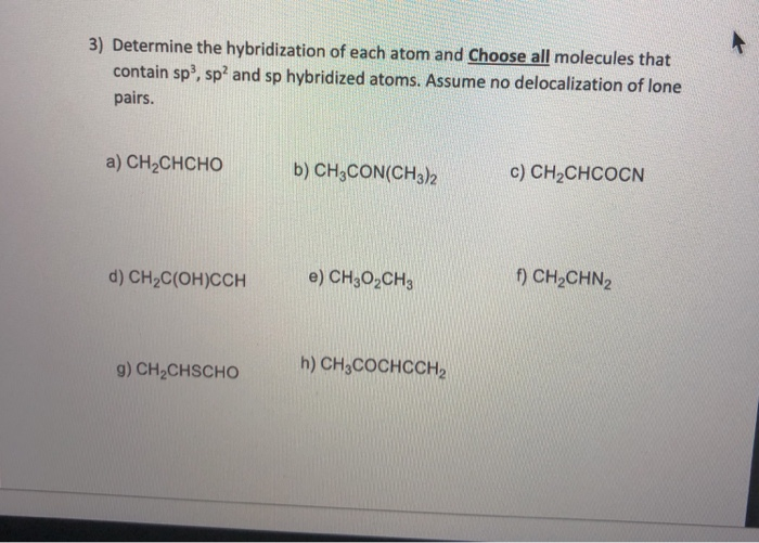 Solved A 3) Determine the hybridization of each atom and | Chegg.com