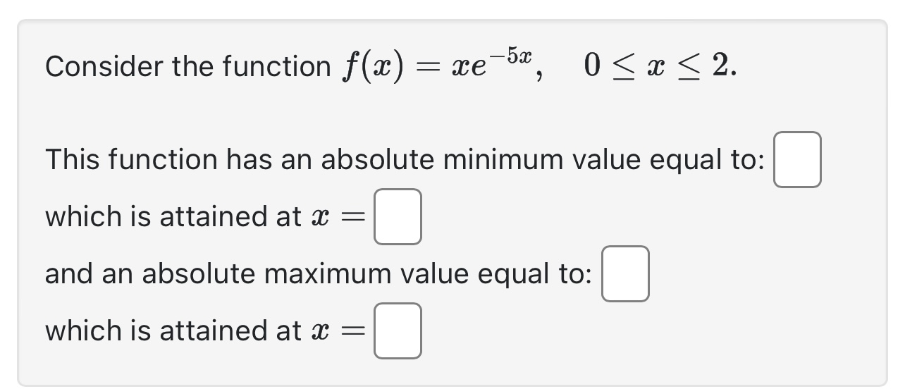 Solved Consider the function f(x)=xe-5x,0≤x≤2.This function | Chegg.com