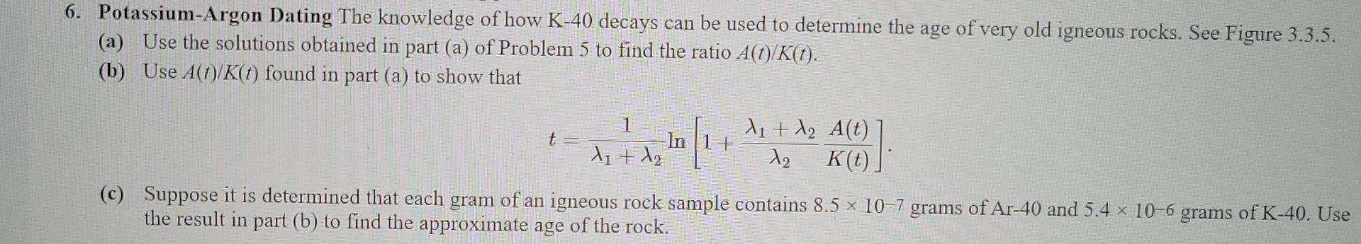 Solved 6. Potassium-Argon Dating The knowledge of how K-40 | Chegg.com