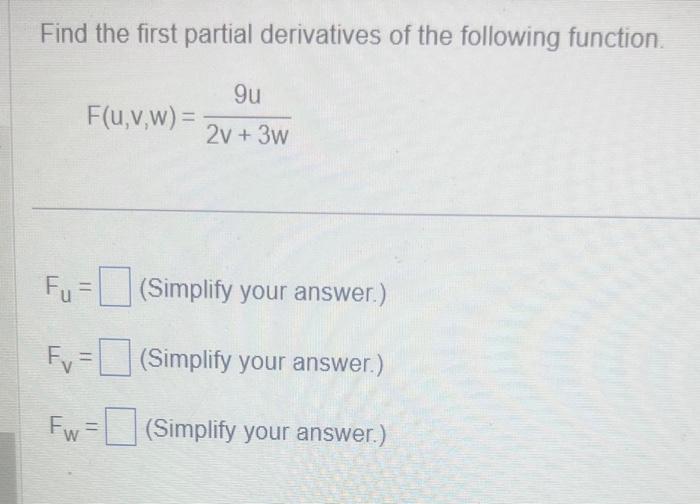 Solved Find the first partial derivatives of the following | Chegg.com