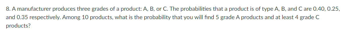 Solved 8. A manufacturer produces three grades of a product: | Chegg.com