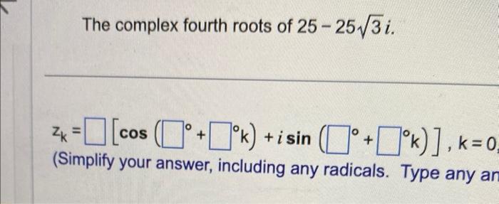 Solved find all complex roots. leave answers in polar form | Chegg.com