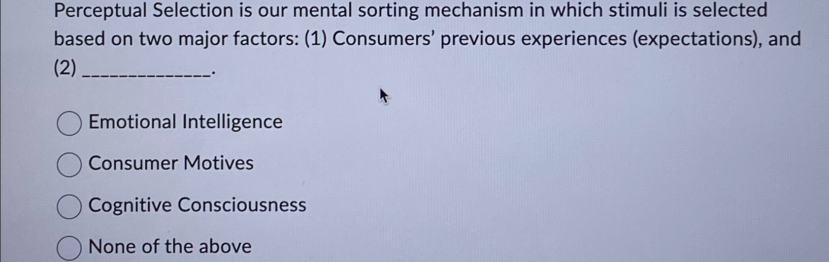 Solved Perceptual Selection is our mental sorting mechanism | Chegg.com