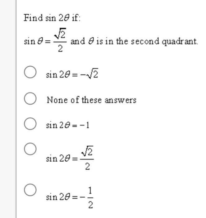 Solved Find sin2θ if: sinθ=22 and θ is in the second | Chegg.com