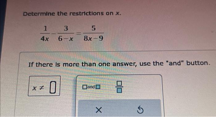 Solved Determine the restrictions on x. 4x1−6−x3=8x−95 If | Chegg.com