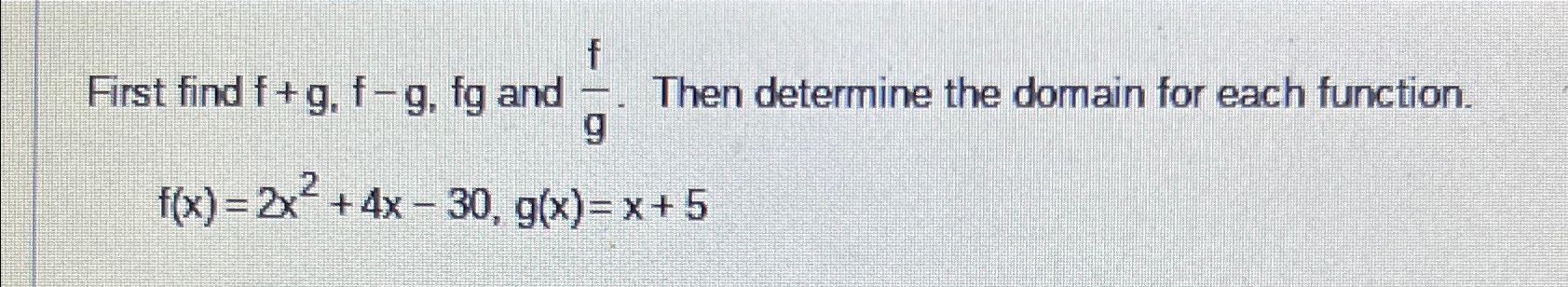 Solved First find f+g,f-g,fg ﻿and fg. ﻿Then determine the | Chegg.com