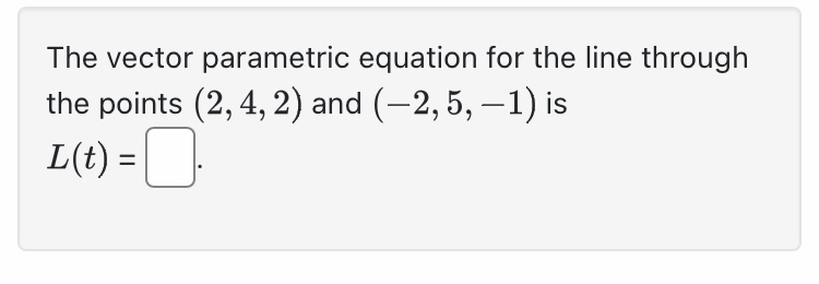 Solved The vector parametric equation for the line through | Chegg.com