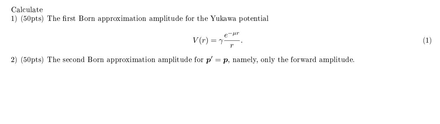 Solved Calculate 1) (50pts) The first Born approximation | Chegg.com