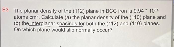 Solved The planar density of the (112) plane in BCC iron is | Chegg.com
