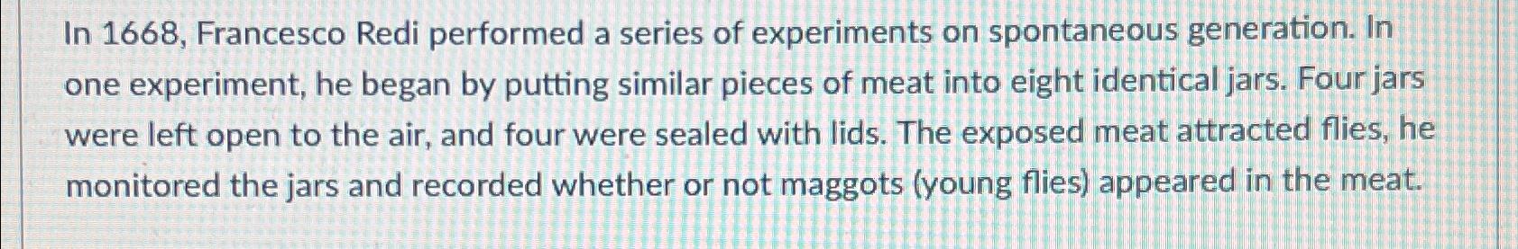 Solved In 1668, ﻿Francesco Redi performed a series of | Chegg.com