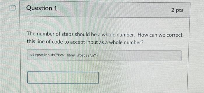Solved Question 1 2 pts The number of steps should be a | Chegg.com