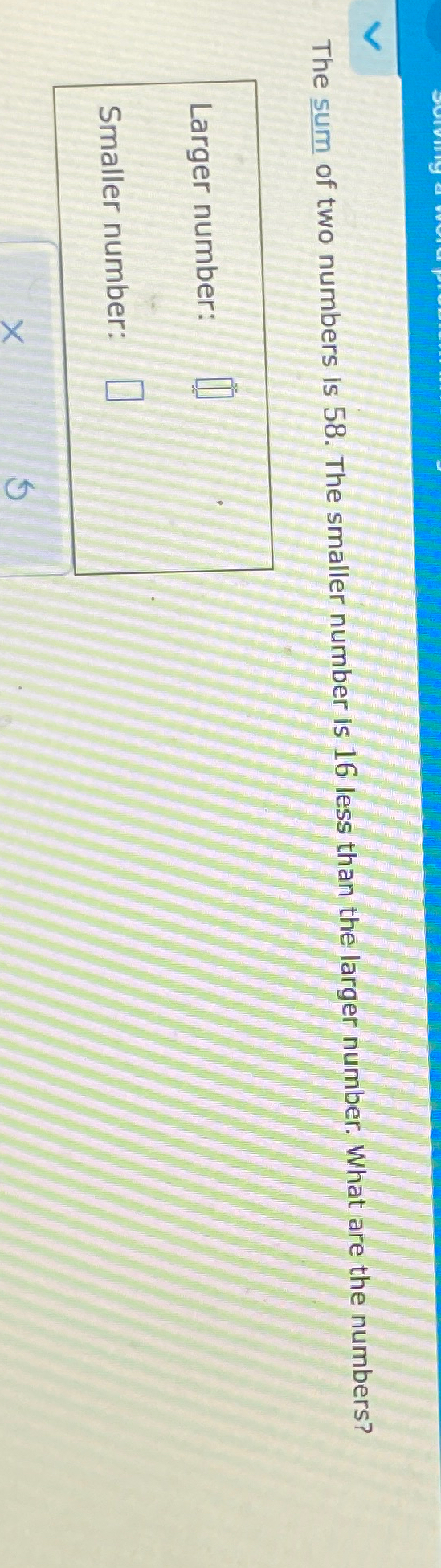 Solved The sum of two numbers is 58 . ﻿The smaller number is | Chegg.com