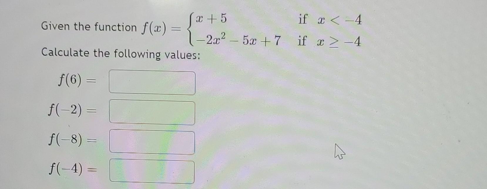 Solved Given the function f(x)={x+5−2x2−5x+7 if x