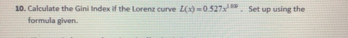 Solved 10. Calculate the Gini Index if the Lorenz curve | Chegg.com