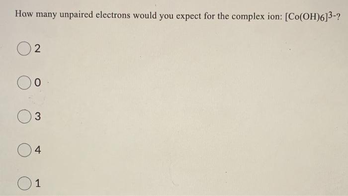 Solved How many unpaired electrons would you expect for the | Chegg.com