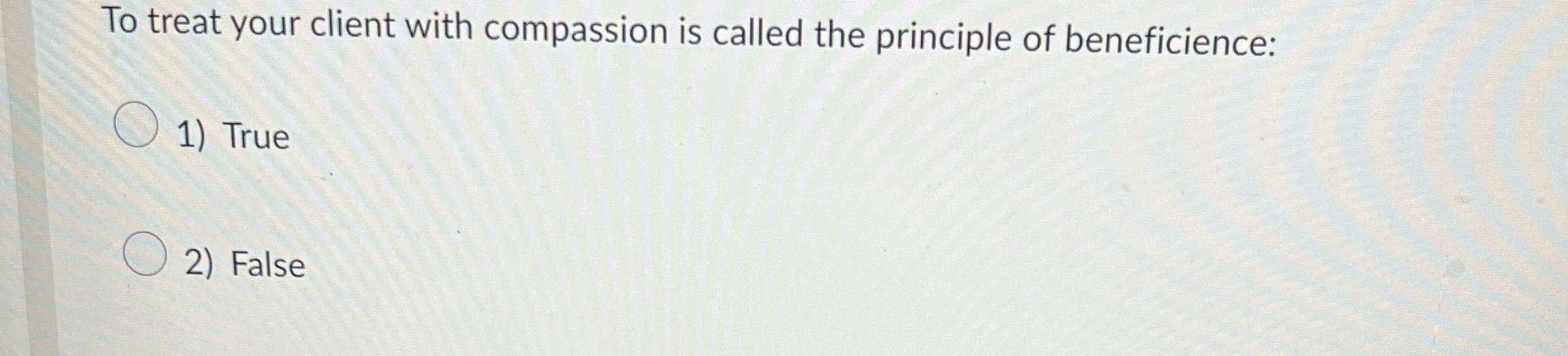Solved To treat your client with compassion is called the | Chegg.com