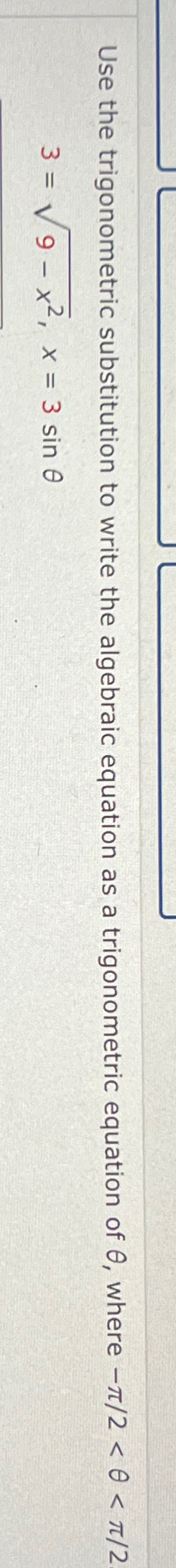 Solved Use the trigonometric substitution to write the | Chegg.com