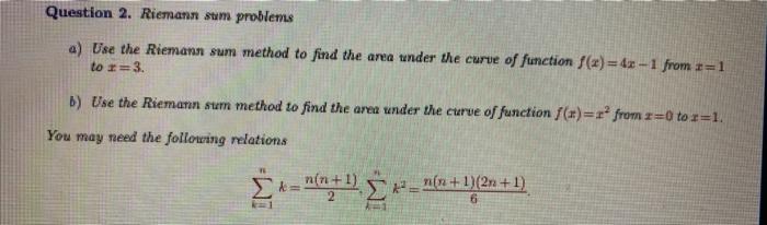 Solved Question 2. Riemann sum problems a) Use the Riemann | Chegg.com