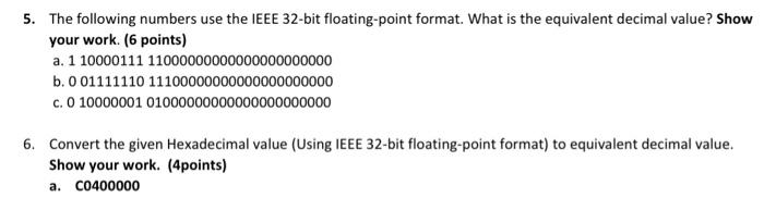 Solved 5. The following numbers use the IEEE 32-bit | Chegg.com