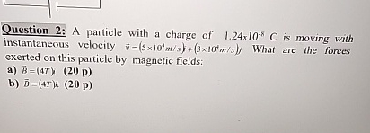 Solved Question 2: A particle with a charge of 1.24×10-8C | Chegg.com