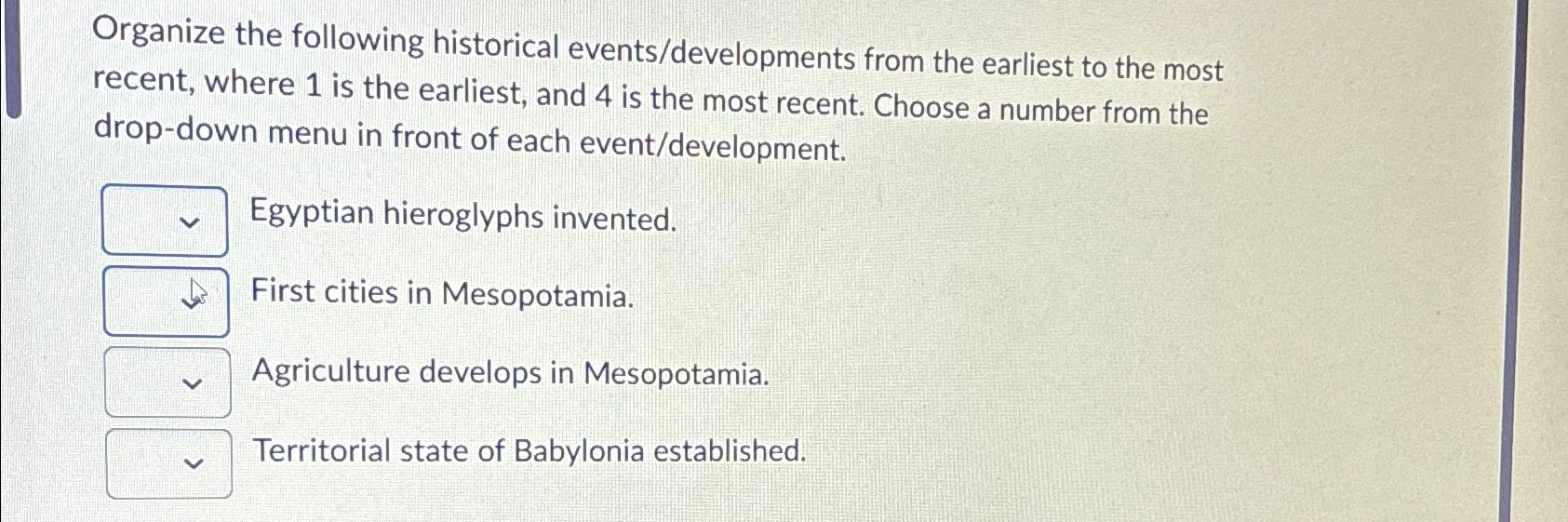 Solved Organize the following historical events/developments | Chegg.com