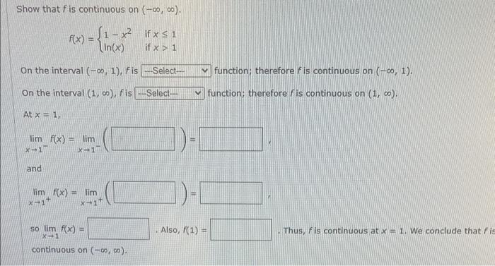 Solved Show that f is continuous on (−∞,∞). f(x)={1−x2ln(x) | Chegg.com