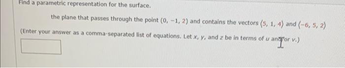 Solved Find a parametric representation for the surface. the | Chegg.com