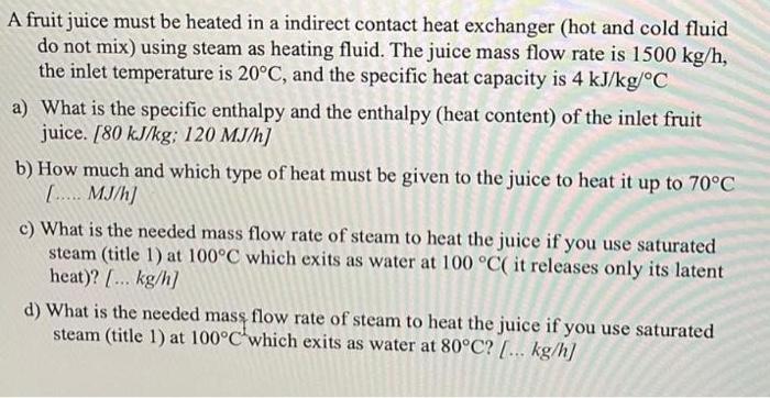 Solved A fruit juice must be heated in a indirect contact | Chegg.com
